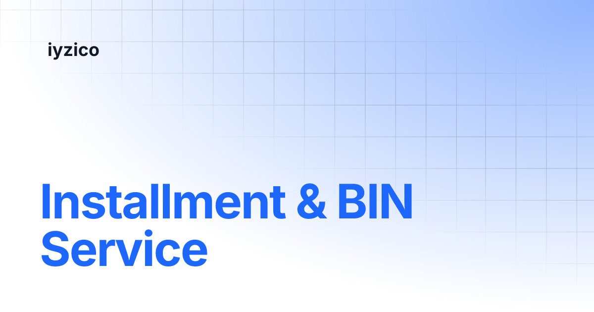 Installment & BIN Service | iyzico