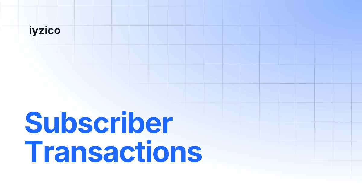 Subscriber Transactions | iyzico